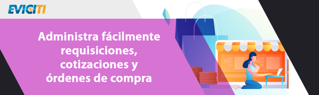 Administra fácilmente requisiciones, cotizaciones y órdenes de compra ...